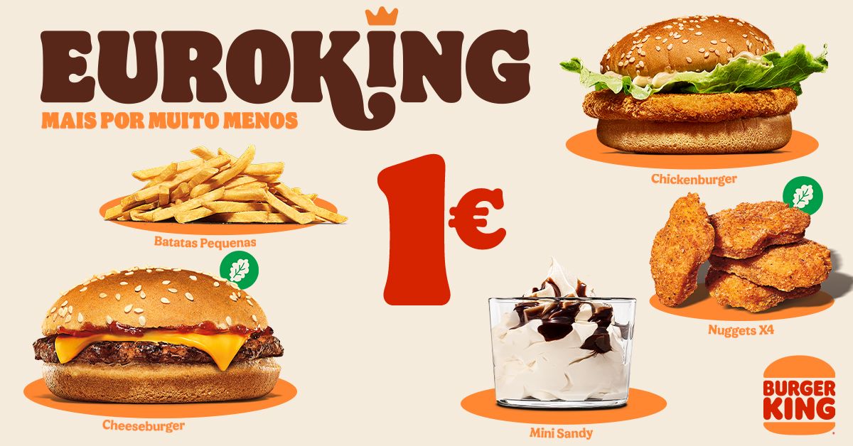 Produtos a 1€ | Burguer King® lança Plataforma EuroKing – PLANETALGARVE